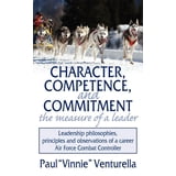 Character, Competence, and Commitment : The Measure of a Leader ...