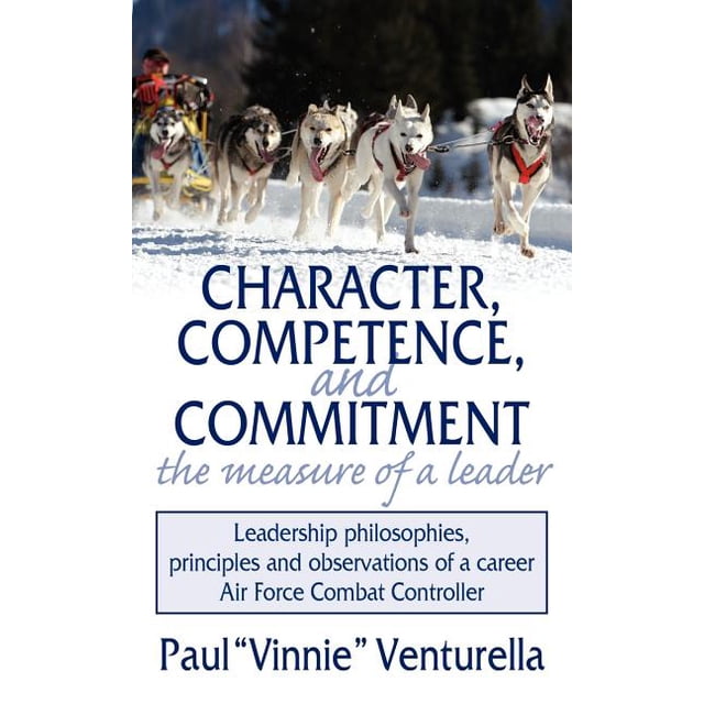Character, Competence, and Commitment : The Measure of a Leader ...