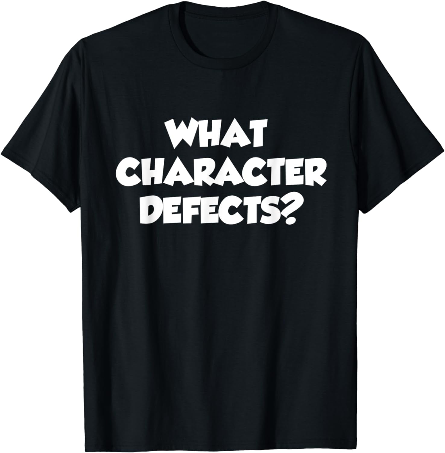 Character Defects T-Shirt? Funny Alcoholics Shirt. - Walmart.com