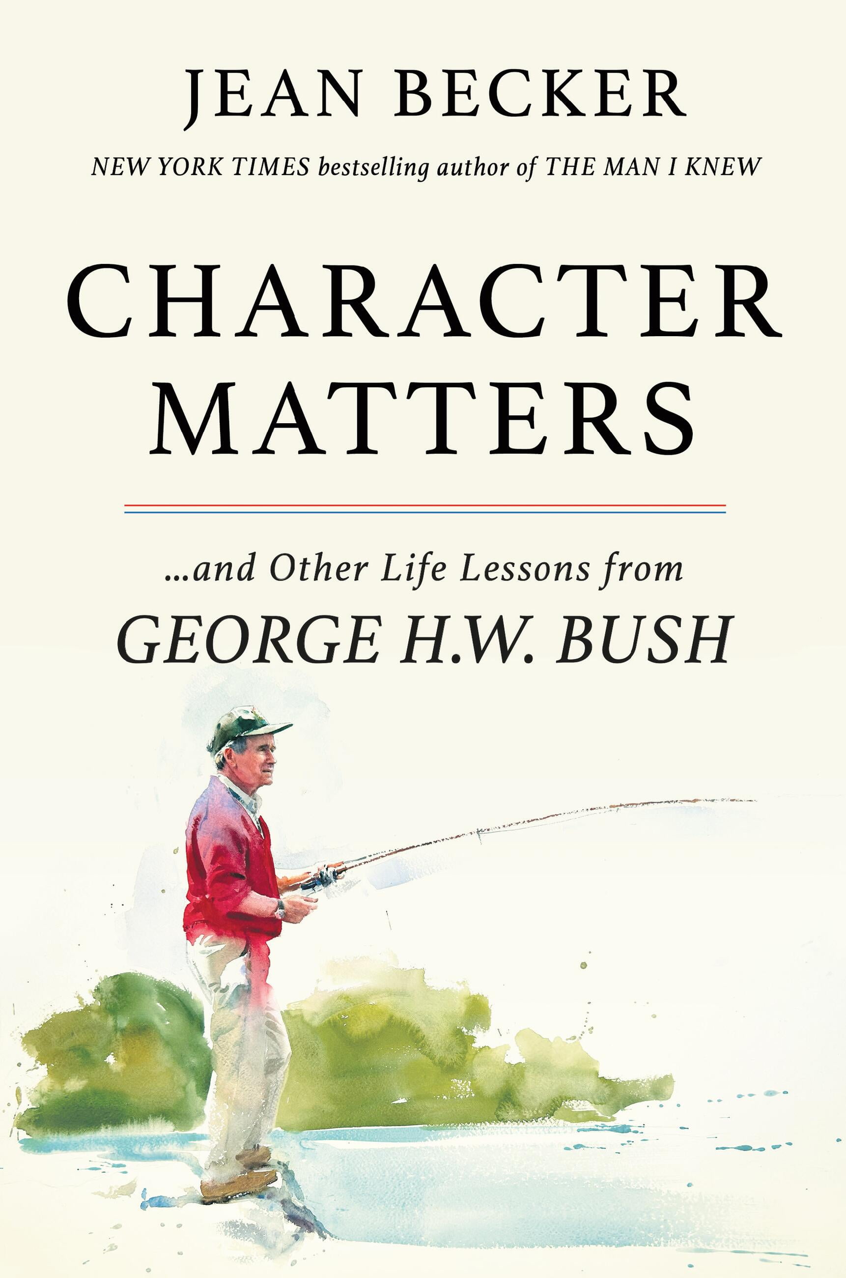 Character Matters : And Other Life Lessons from George H. W. Bush ...