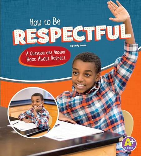 Pre-Owned How to Be Respectful: A Question and Answer Book About ...