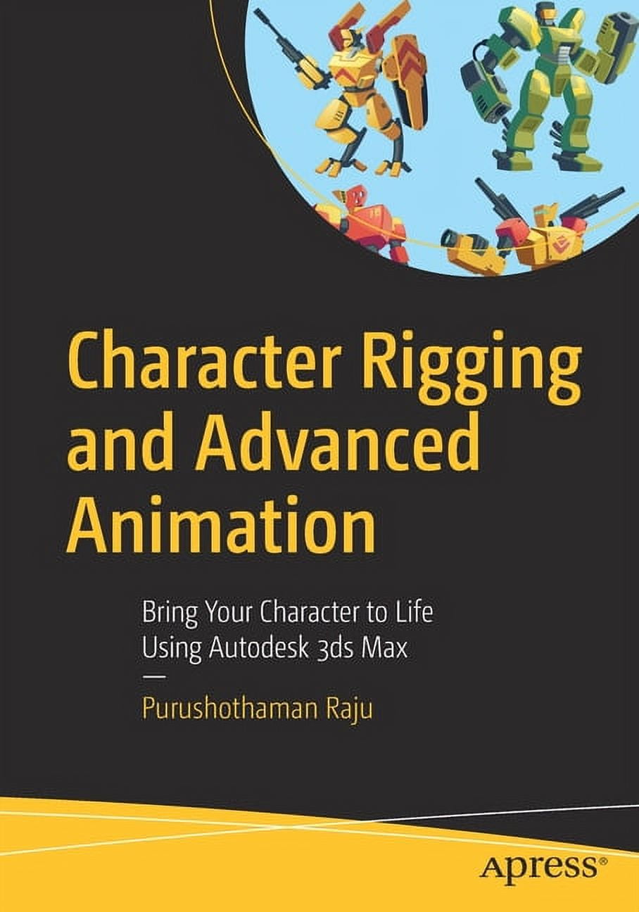 Character Rigging and Advanced Animation: Bring Your Character to Life ...