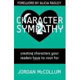 Character Sympathy: Creating Characters Your Readers Have to Root for ...