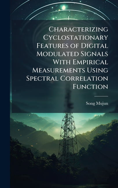 Characterizing Cyclostationary Features of Digital Modulated Signals ...