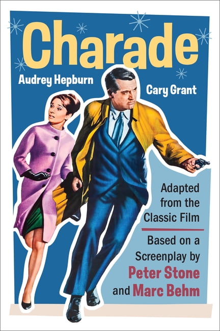 Charade (Adapted from the Classic 1963 Film Screenplay): Romantic ...