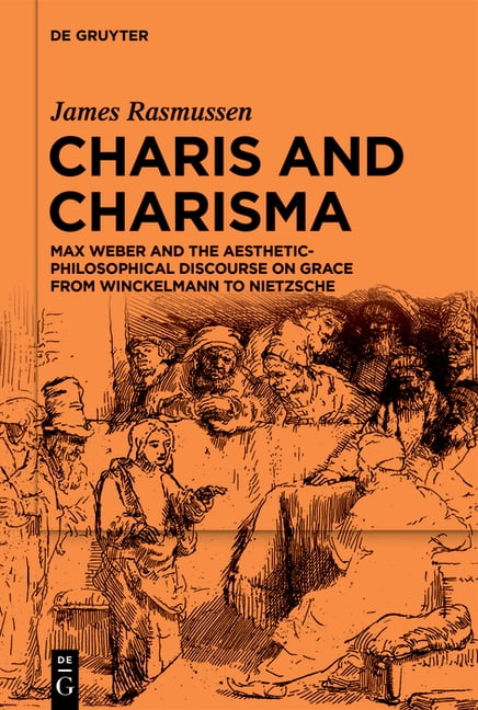 Charis and Charisma: Max Weber and the Aesthetic-Philosophical ...