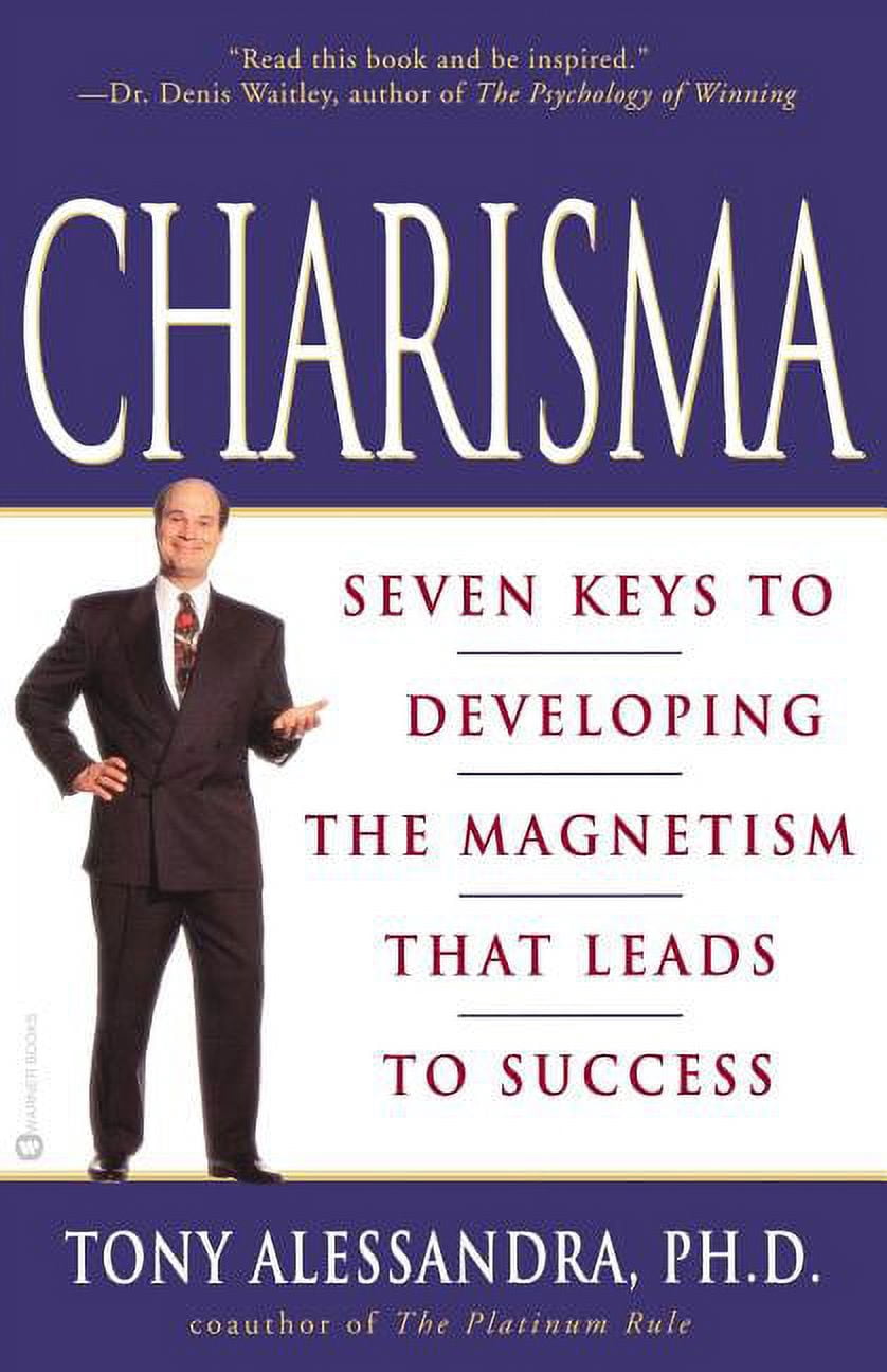 Charisma: Seven Keys to Developing the Magnetism That Leads to Success ...