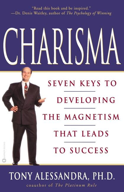 Charisma : Seven Keys to Developing the Magnetism That Leads to Success ...