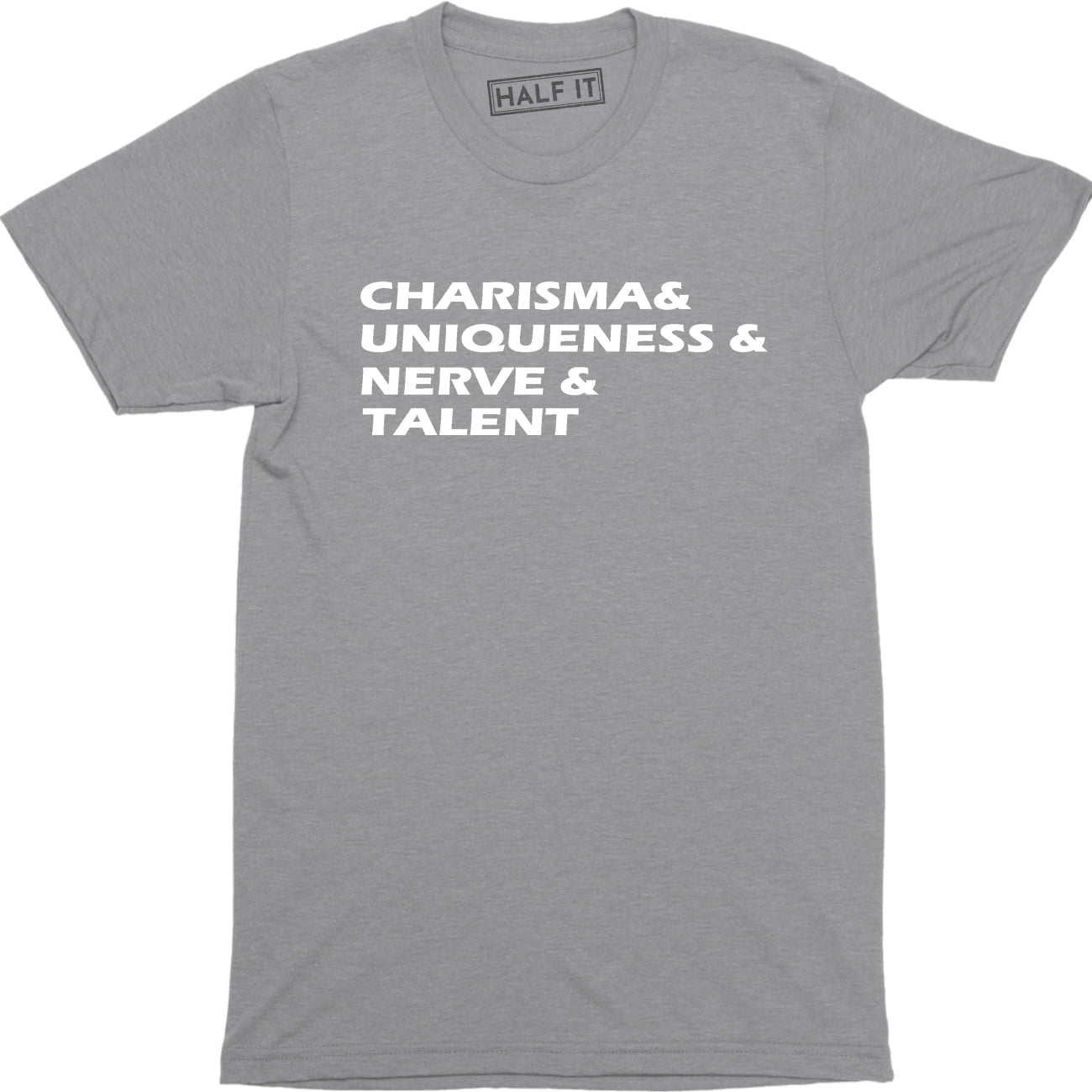 Charisma and Uniqueness and Nerve Talent for Men T-Shirt - Walmart.com