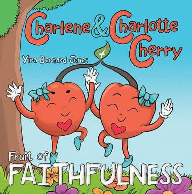 Charlene & Charlotte Cherry: Fruit of Faithfulness - Walmart.com