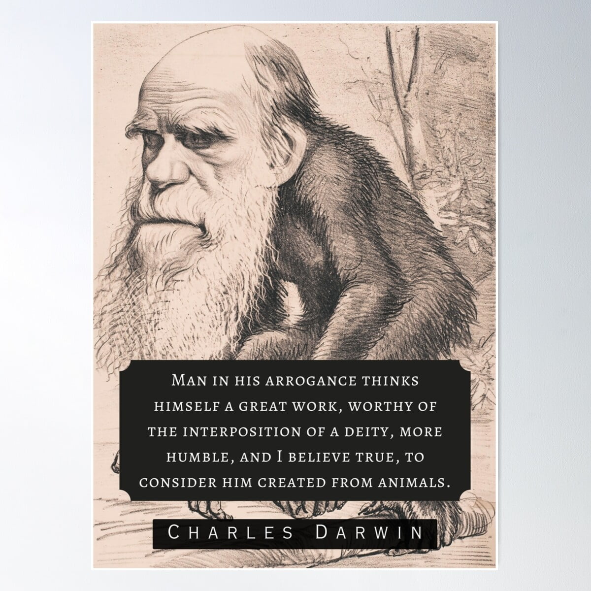 Charles Darwin Portrait And Quote: Man In His Arrogance Thinks Himself ...