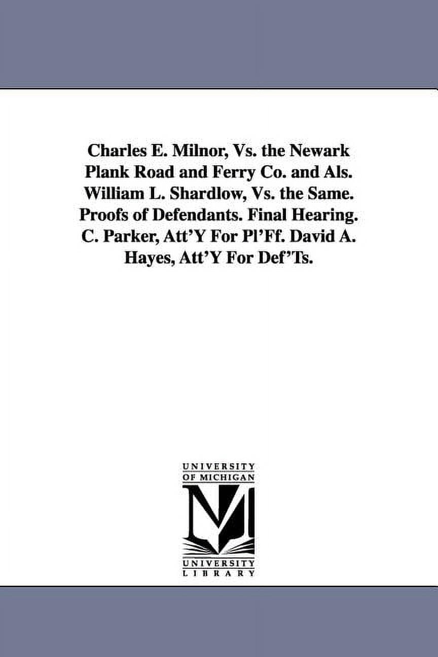 Charles E. Milnor, vs. the Newark Plank Road and Ferry Co. and ALS ...