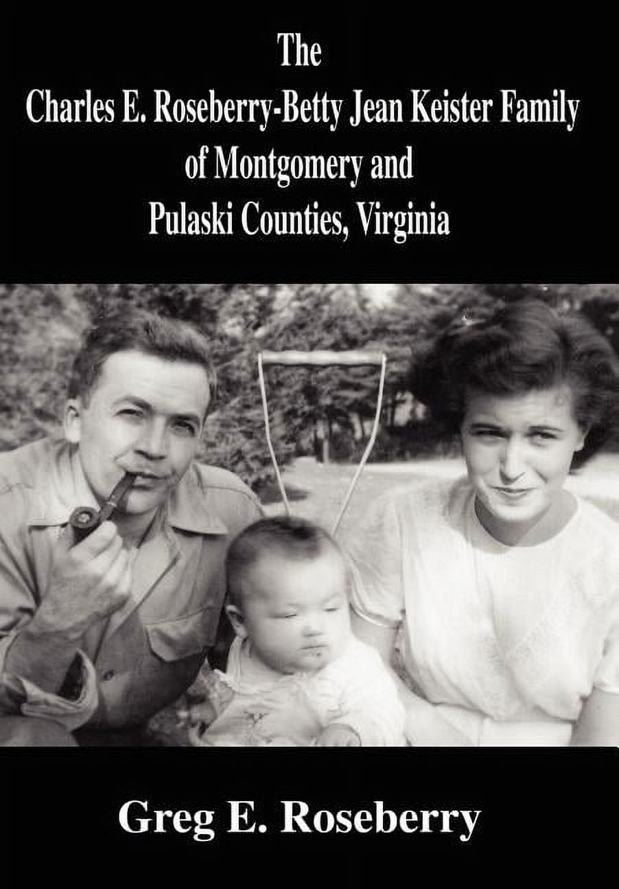 Charles E. Roseberry-betty Jean Keister Family of Montgomery and ...