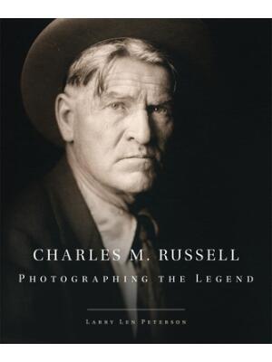 Charles M. Russell, 15 : Photographing the Legend - Walmart.com