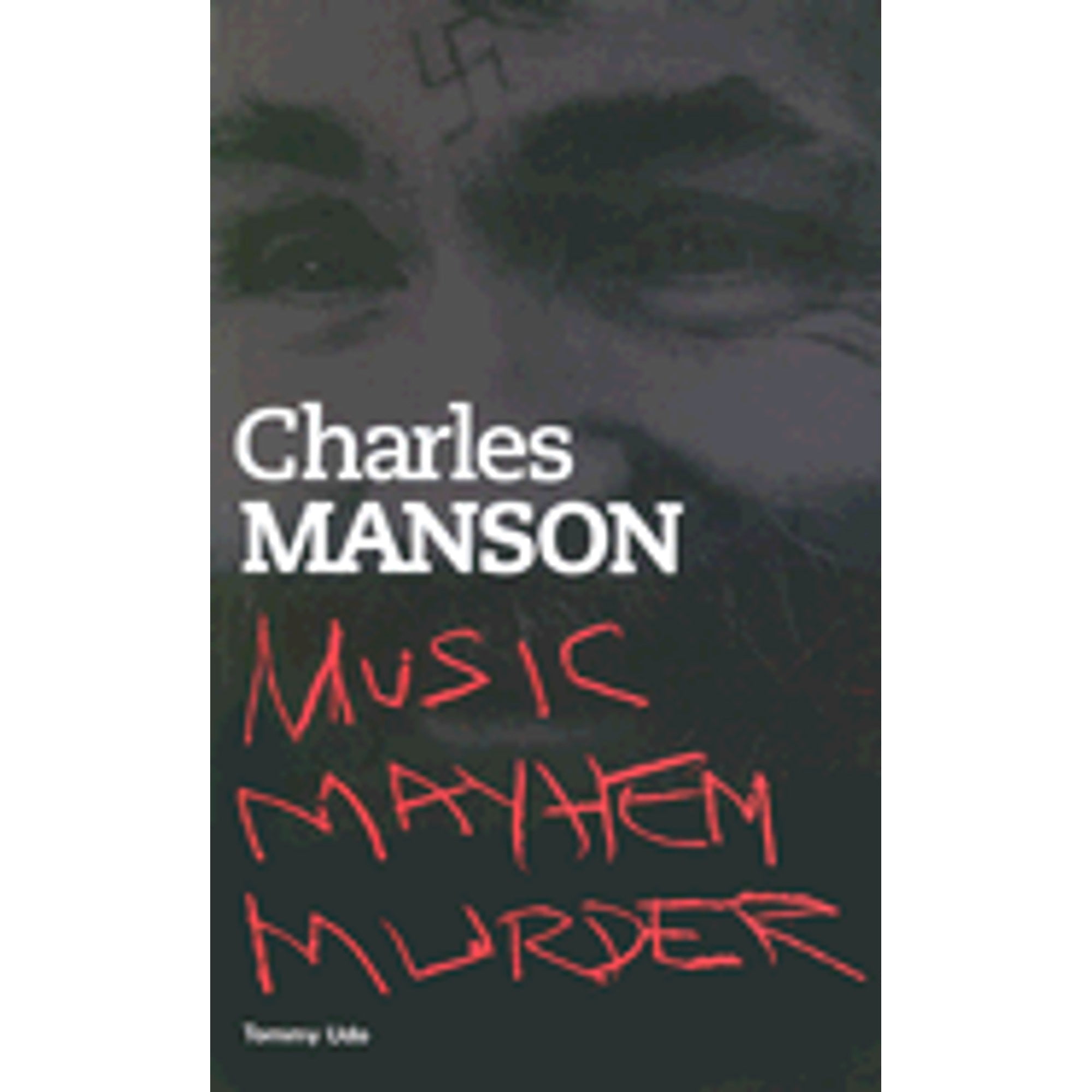 Charles Manson: Music Mayhem Murder (Paperback) by Tommy Udo - Walmart.com