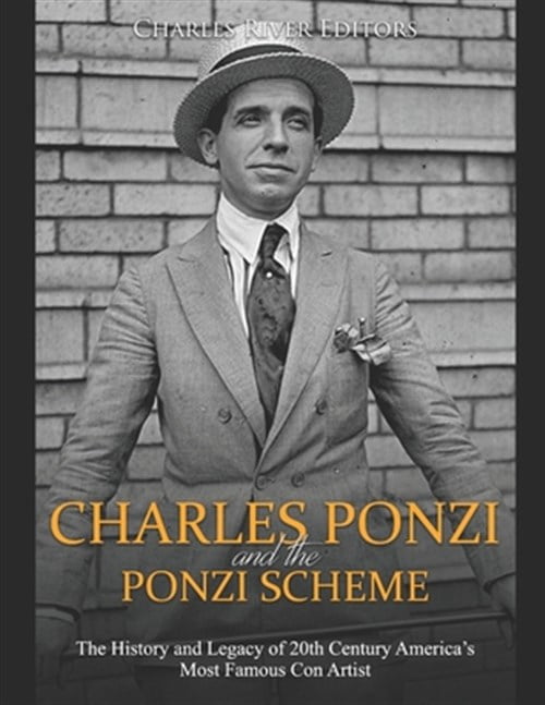 Pre-Owned Charles Ponzi and the Ponzi Scheme: The History and Legacy of ...