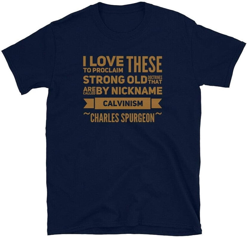 Charles Spurgeon Reformed Calvinism John Calvin Puritan T-Shirt ...