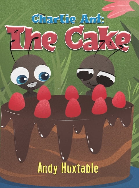 Charlie Ant: The Cake (Hardcover) - Walmart.com
