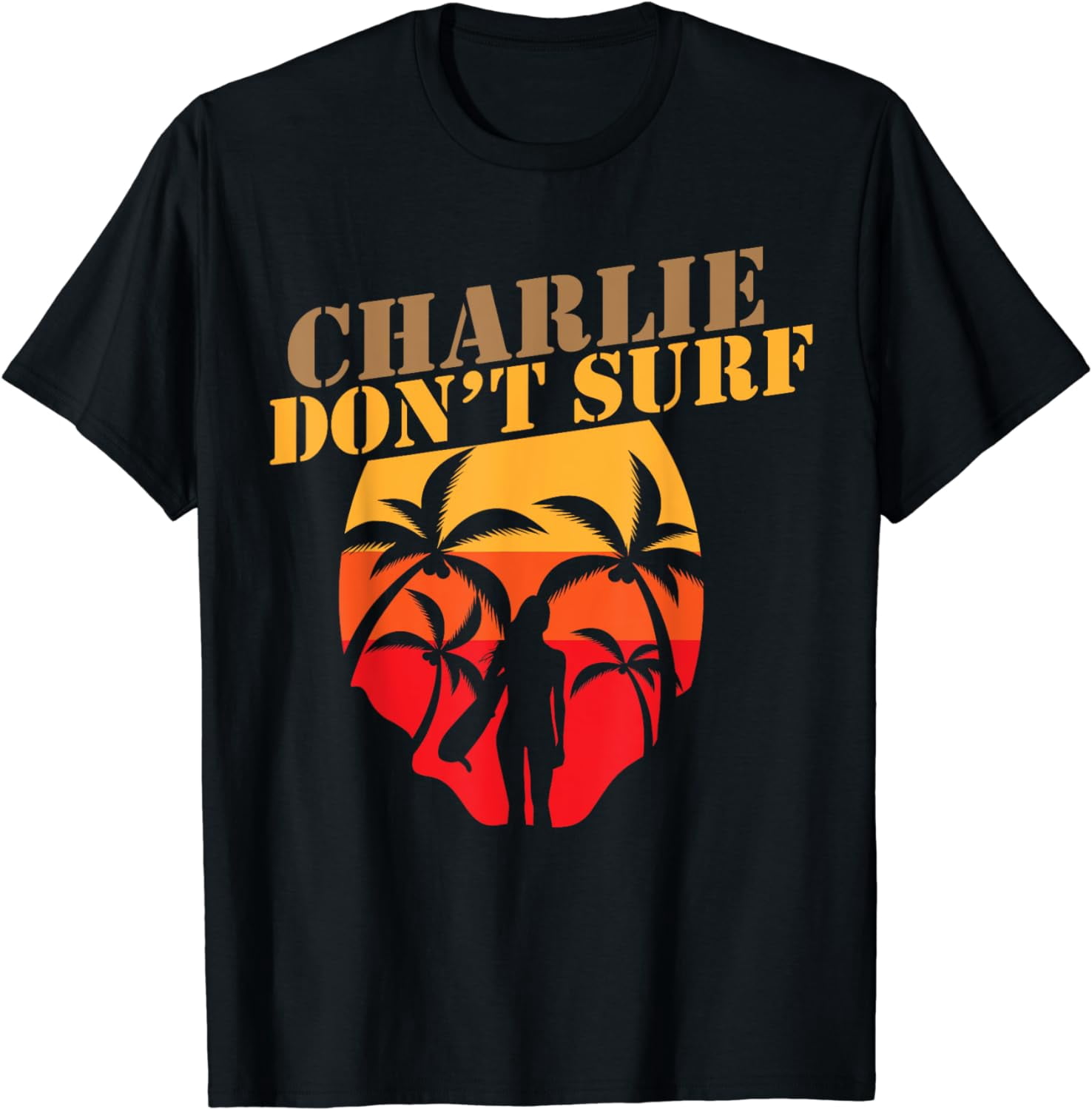 Charlie Don't Surf Military Vietnam War Veteran Movie Buff T-Shirt ...