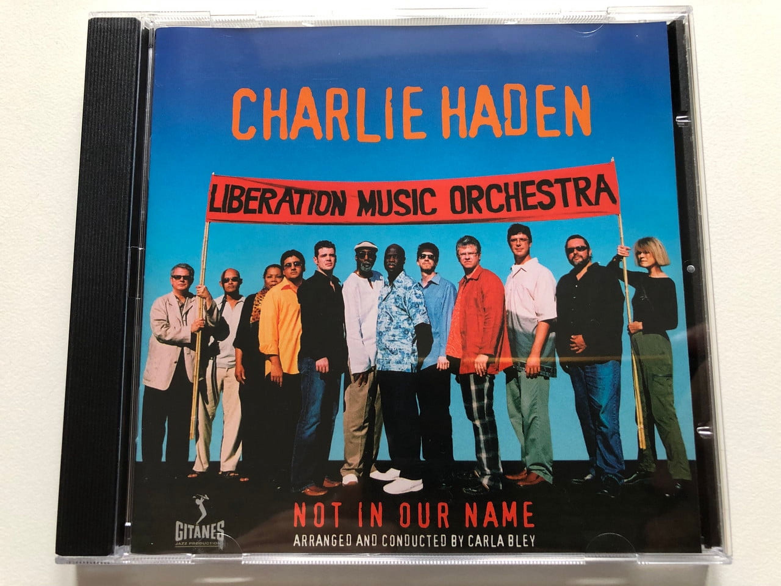 Charlie Haden, Liberation Music Orchestra: Not In Our Name - Arranged ...