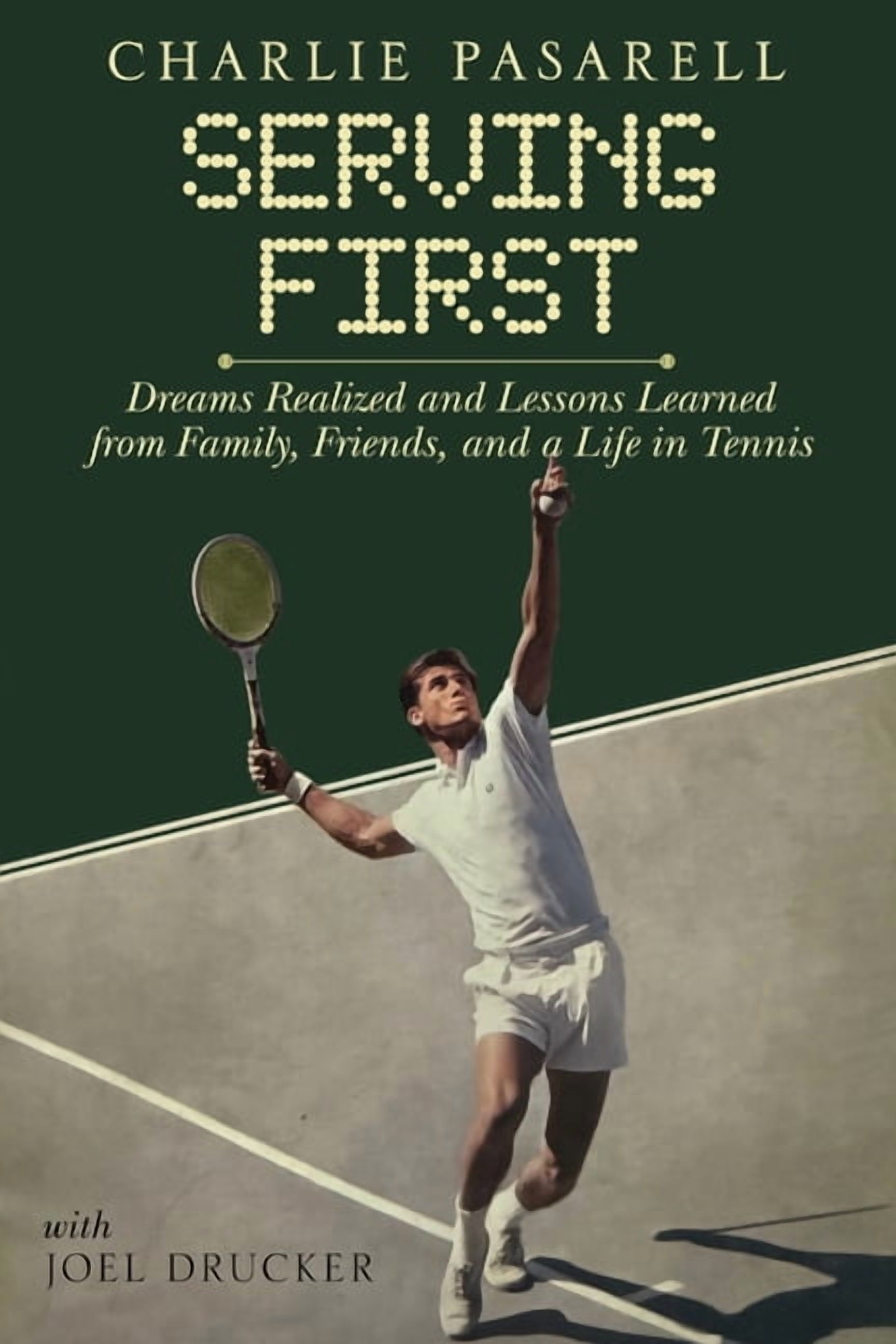 Charlie Pasarell: Serving First: Dreams Realized and Lessons Learned ...