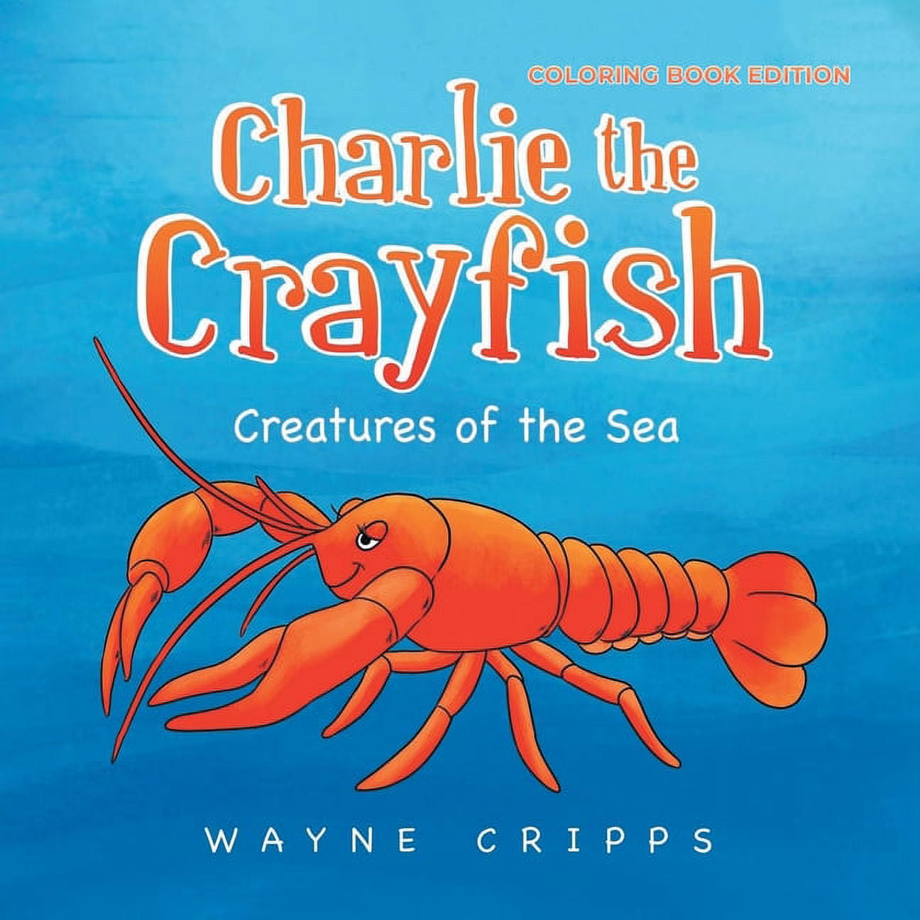 Charlie the Crayfish: Coloring Book Edition (Paperback) - Walmart.com