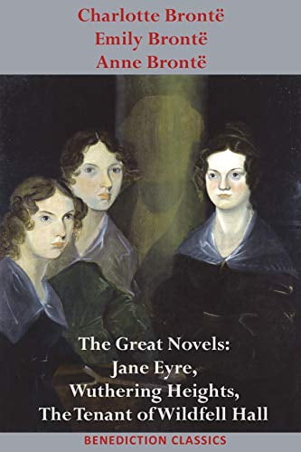 Pre-Owned Charlotte Bront, Emily Bront and Anne Bront: The Great Novels: Jane Eyre, Wuthering ...