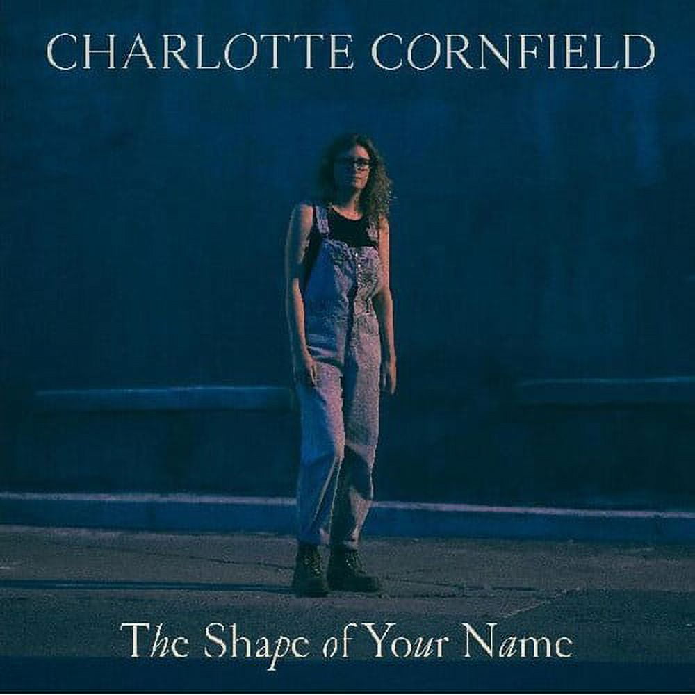Charlotte Cornfield - The Shape of Your Name - Music & Performance ...