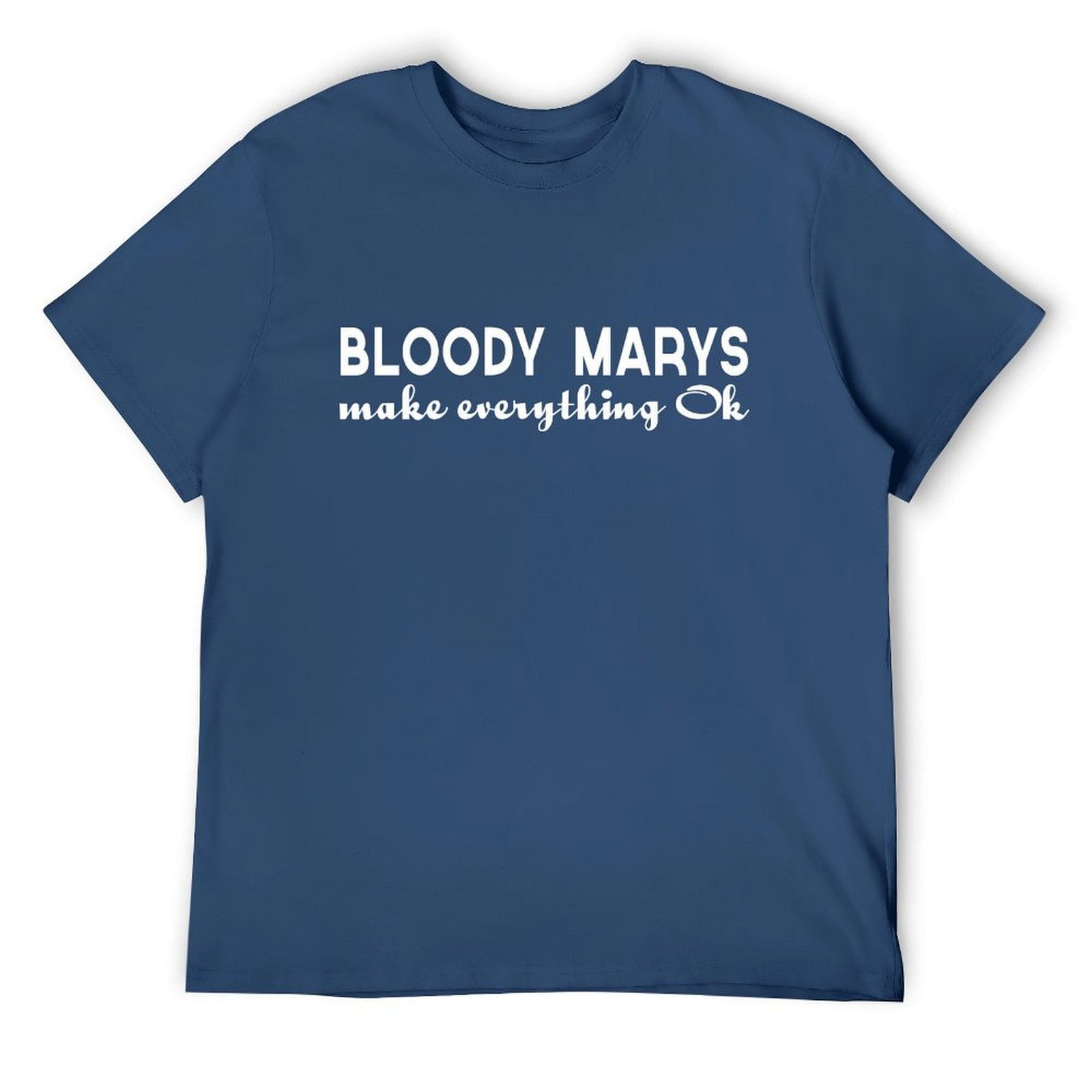 Charlylifestyle Bloody Marys Make Everything Ok Short Sleeve T-shirt for Men and Women - Walmart.com