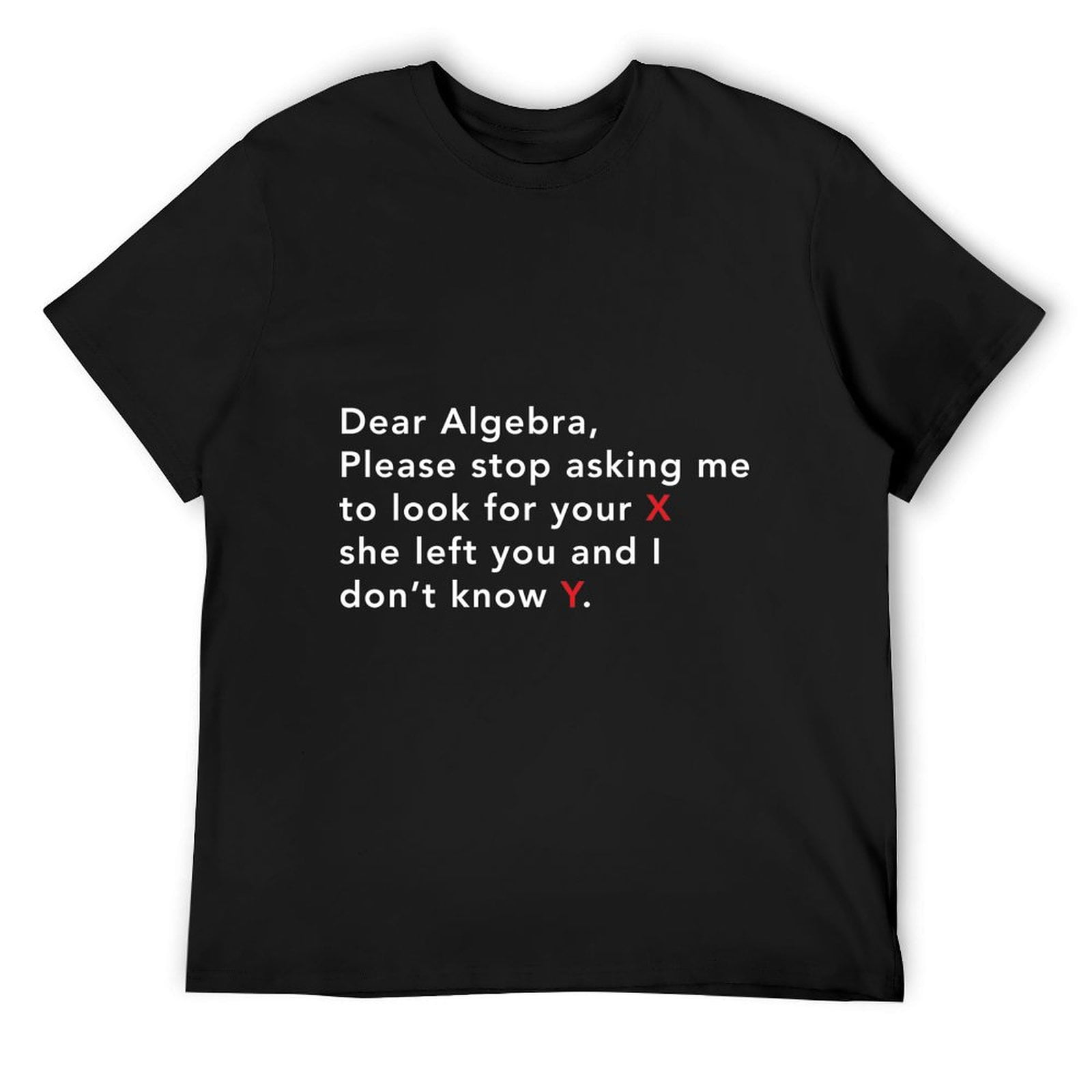 Charlylifestyle Dear Algebra Stop Looking For X Short Sleeve T-shirt ...