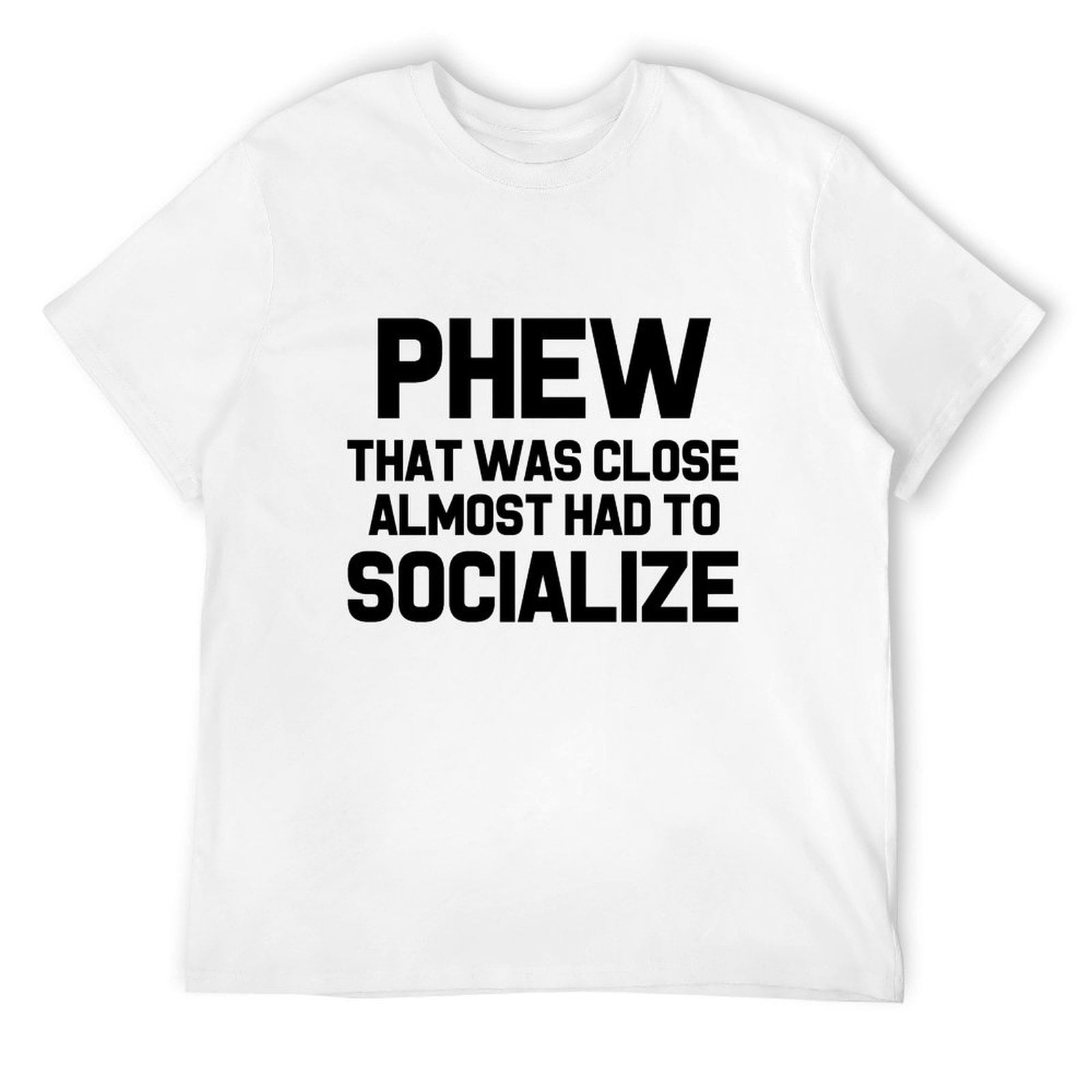 Charlylifestyle Unisex Casual Phew That Was Close Almost Had To ...