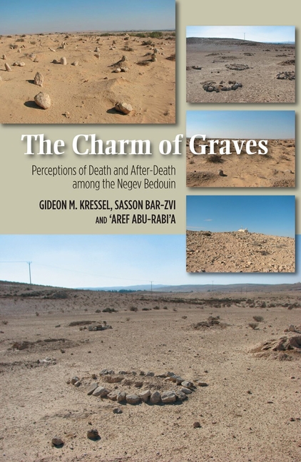 Charm of Graves: Perceptions of Death and After-Death Among the Negev ...