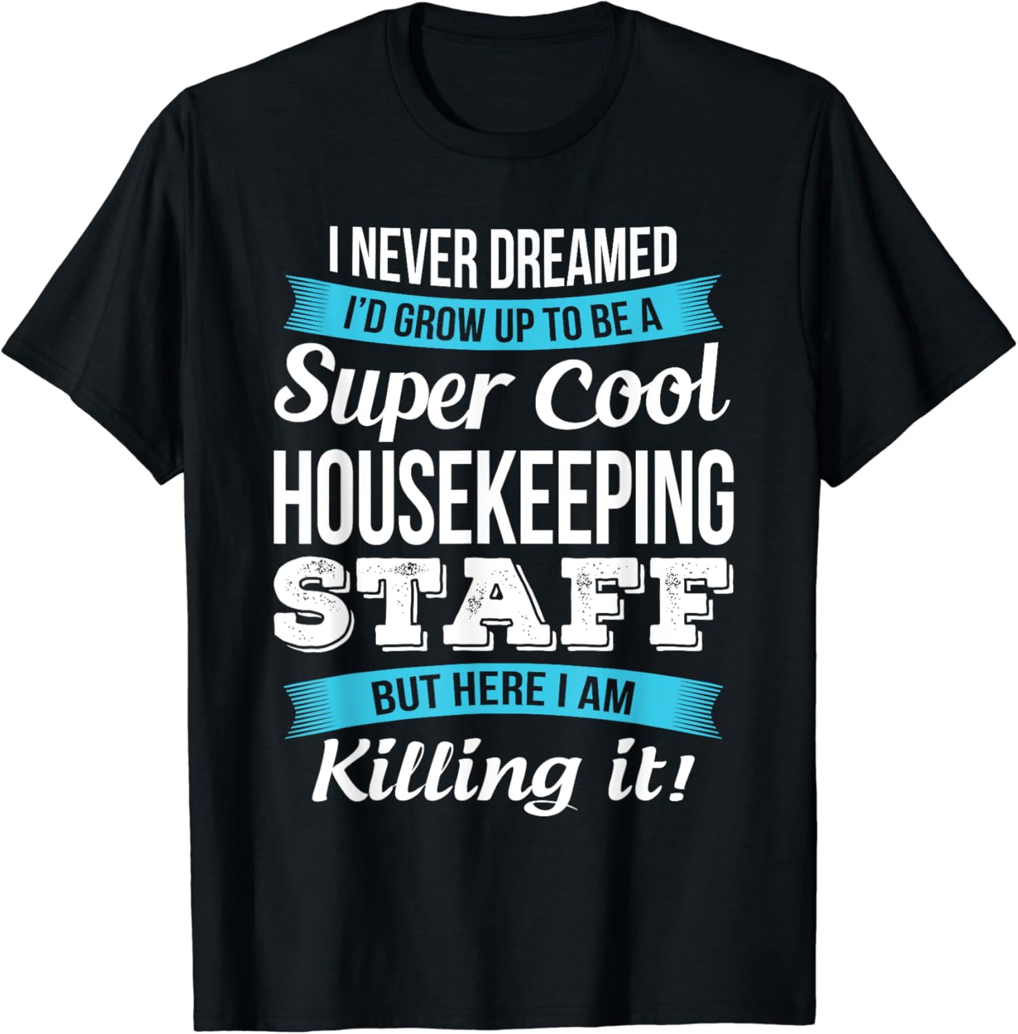 CharmDream Weave Funny Housekeeping Staff Tshirt Gift T-Shirt-3XL ...