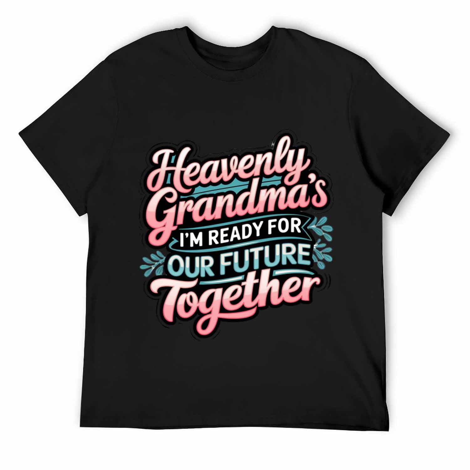 CharmDream Weave Heavenly Grandma's Care Woman That When My Feet Hit The Floor T-Shirt-XXL ...