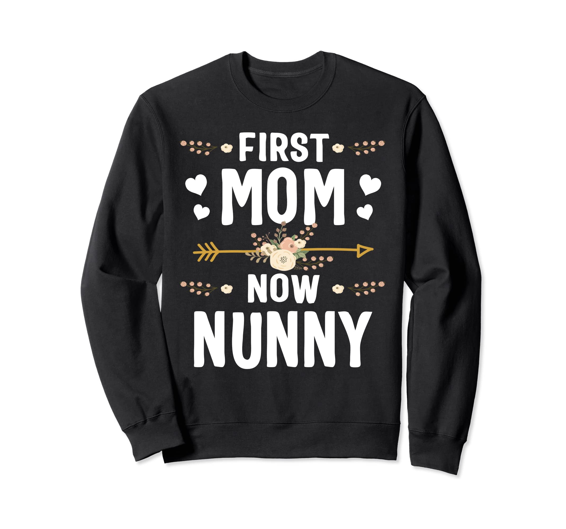 Charming First Mom Now Nunny Sweatshirt - Perfect Mother's Day Gift for ...