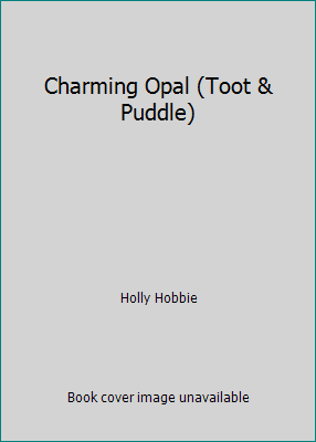 Pre-Owned Charming Opal (Toot & Puddle) (Unknown) 0316059765 ...