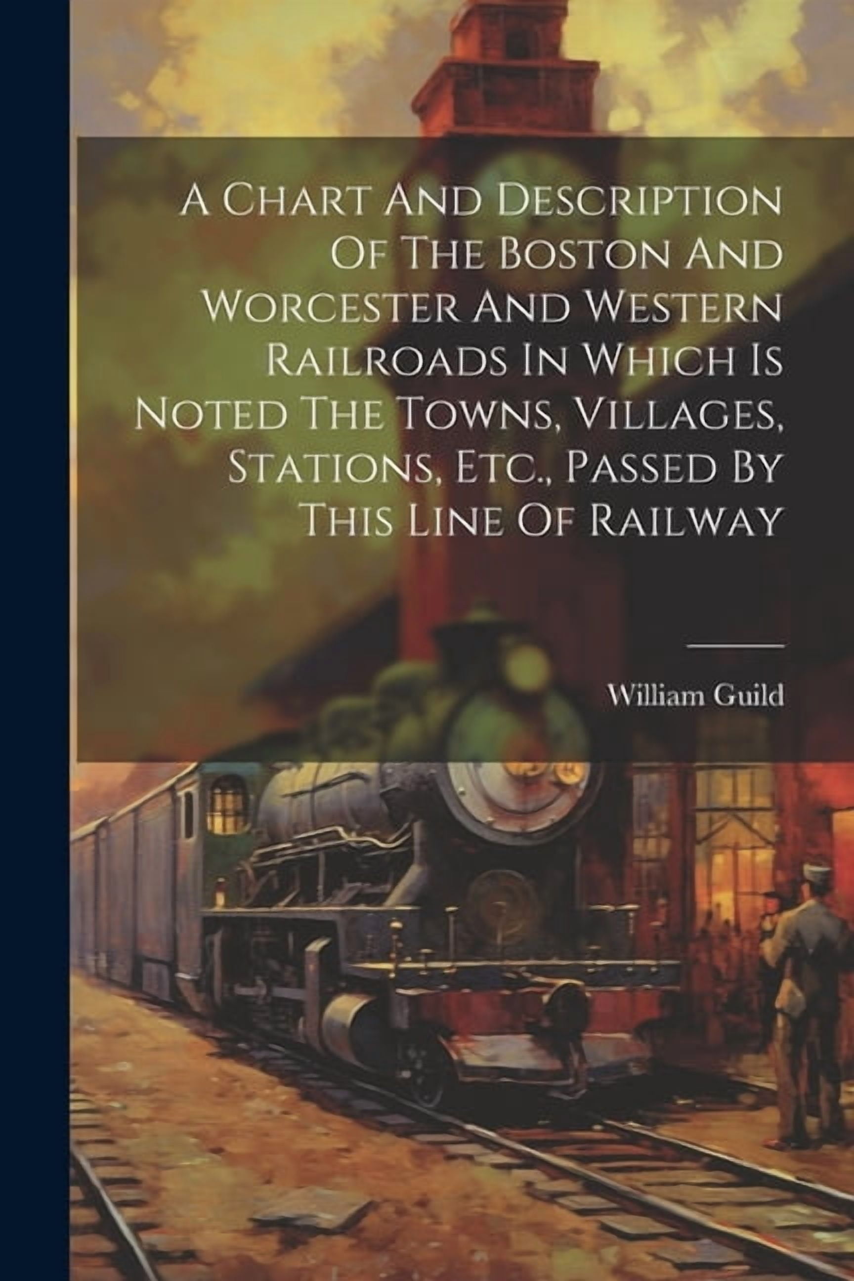 A Chart And Description Of The Boston And Worcester And Western ...