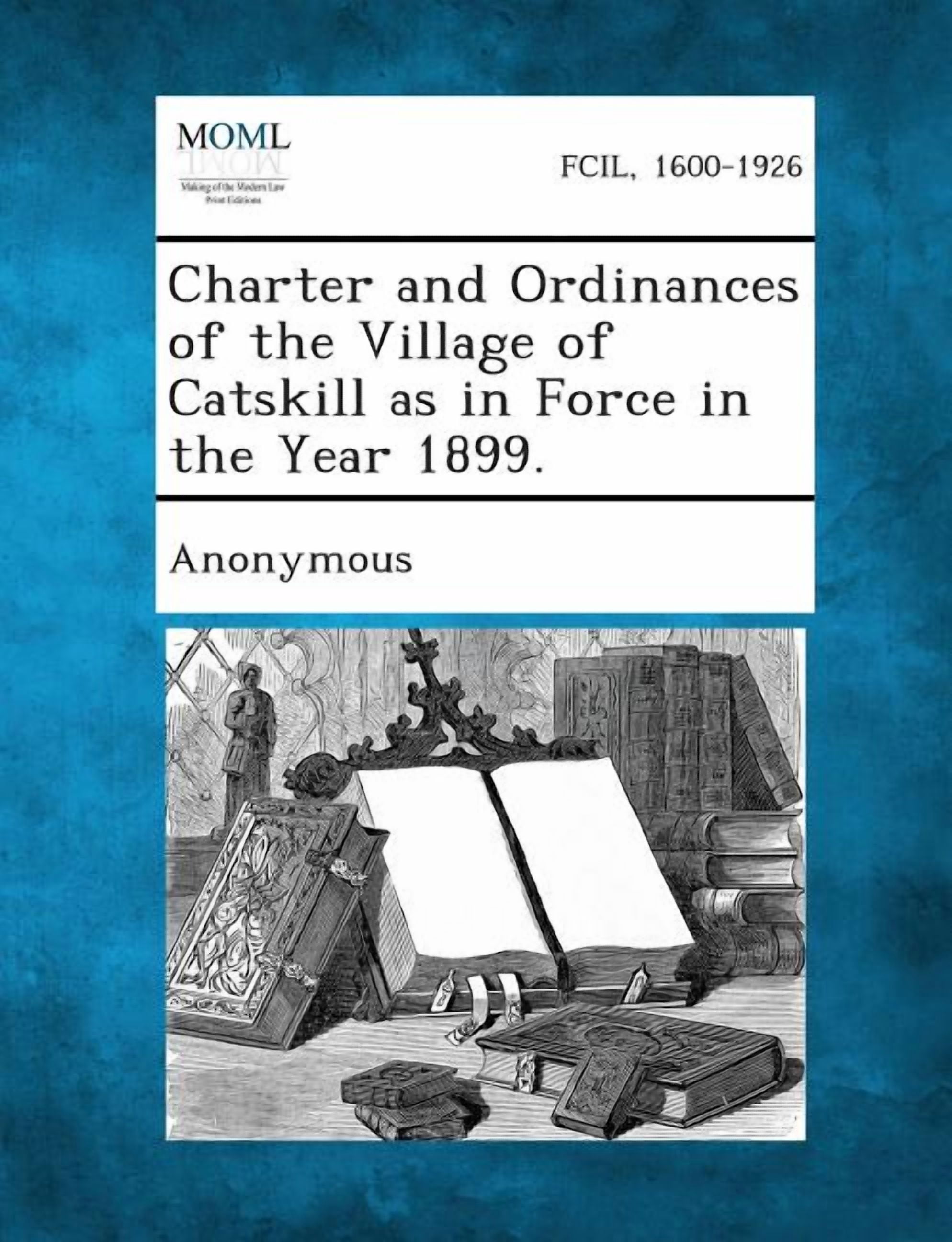 Charter and Ordinances of the Village of Catskill as in Force in the ...