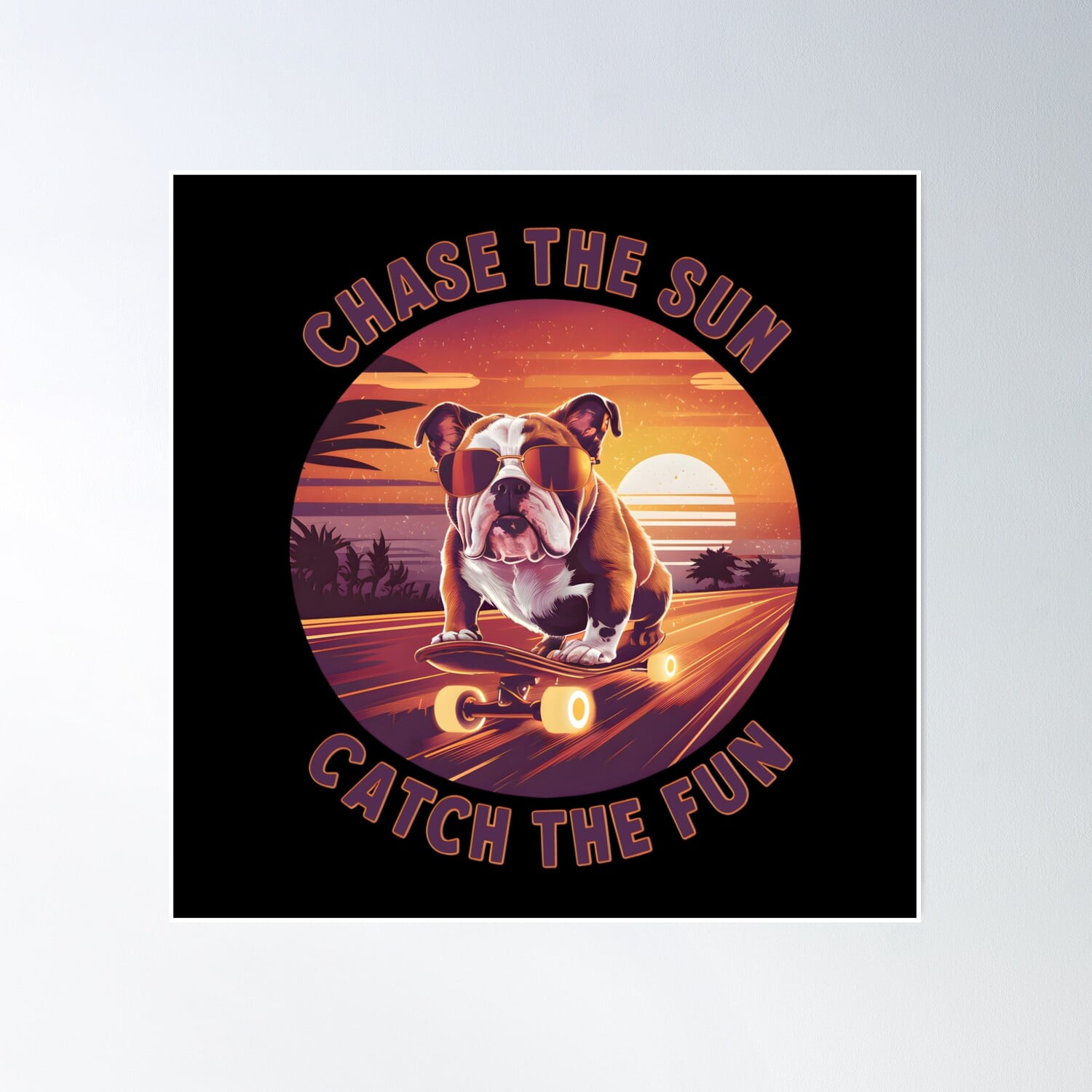 Chase The Sun Catch The Fun Slogan Bulldog Poster Wall Art, Modern Wall ...