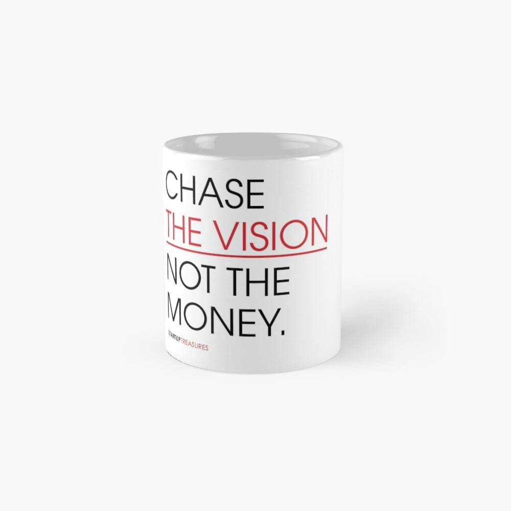 Chase the Vision not the Money, Startup Quote, Startup Motivation ...
