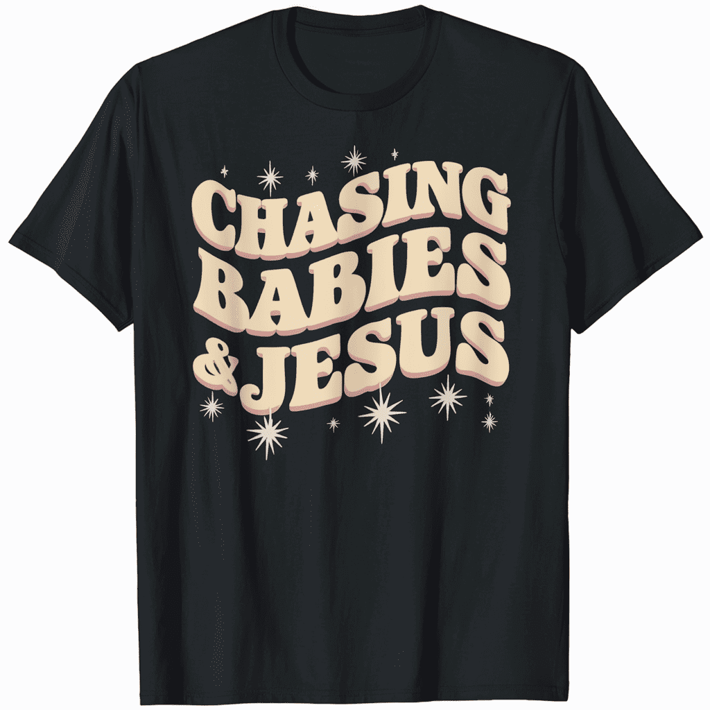 Chasing After Jesus with Babies Tee Christian Inspirational Shirt ...