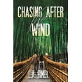 Chasing After the Wind -- L. a. Rimer - Walmart.com