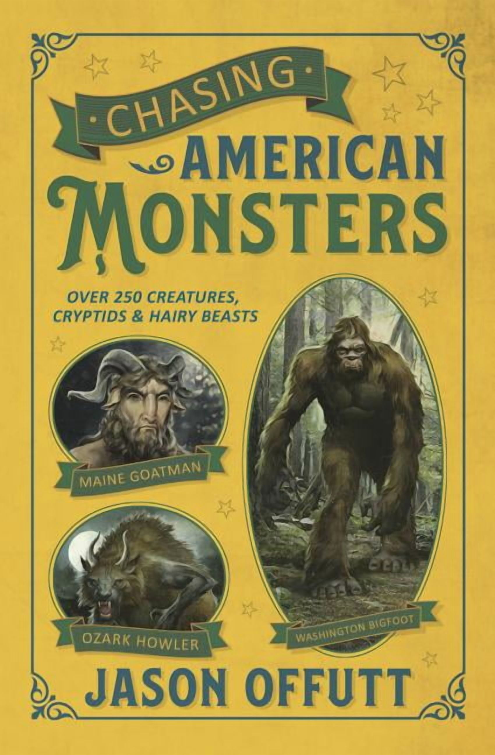 Chasing Monsters Chasing American Monsters: Over 250 Creatures ...