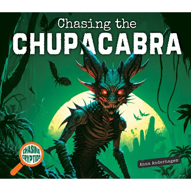 Chasing Cryptids Chasing the Chupacabra, (Hardcover) - Walmart.com
