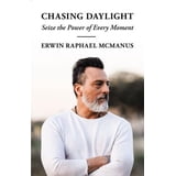 Chasing Daylight: Seize the Power of Every Moment, (Paperback ...