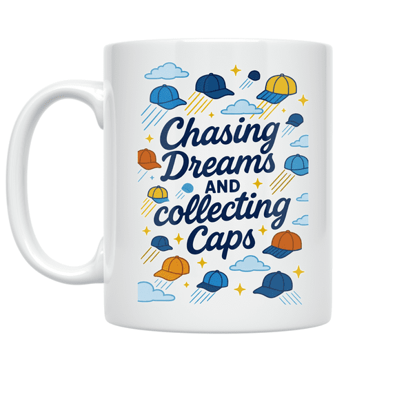 Chasing Dreams and Collecting Caps - Cap Enthusiast - 11 oz Ceramic ...