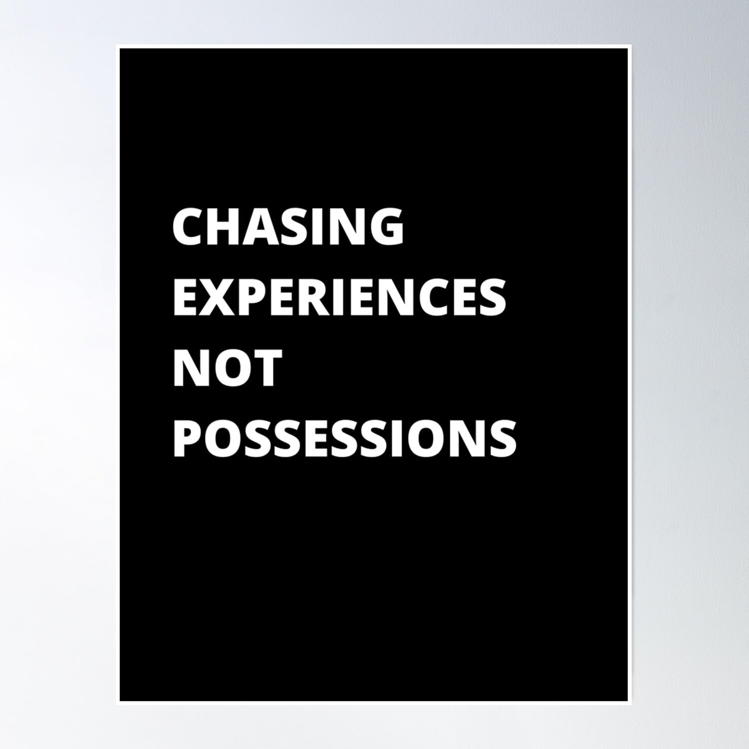 Chasing Experiences Not Possessions Poster Wall Art, Modern Wall Decor ...