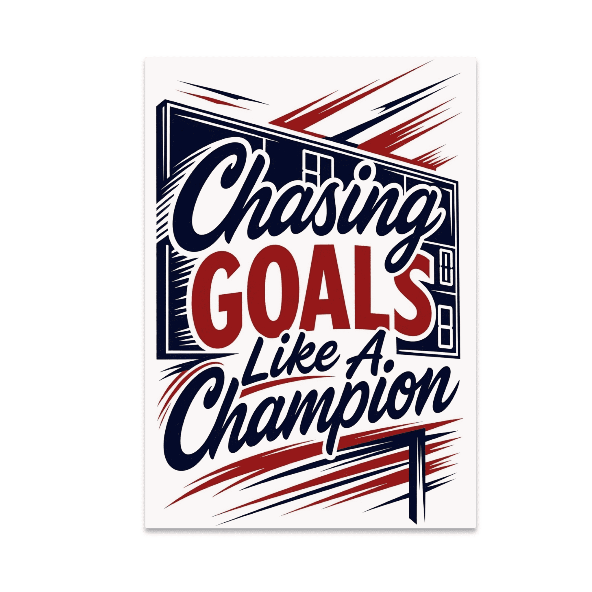 Chasing Goals Like A Champion - Sports Motivation Enthusiast - 13x19 ...