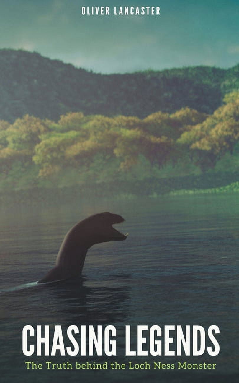 Chasing Legends: The Truth behind the Loch Ness Monster - Walmart.com