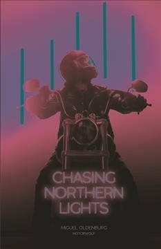 Pre-Owned Chasing Northern Lights : Chronicle of a Motorcycle Ride from New York City to the ...